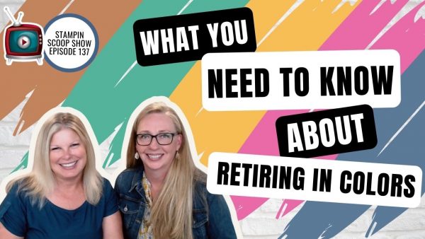 Retiring In Colors - Stampin Scoop