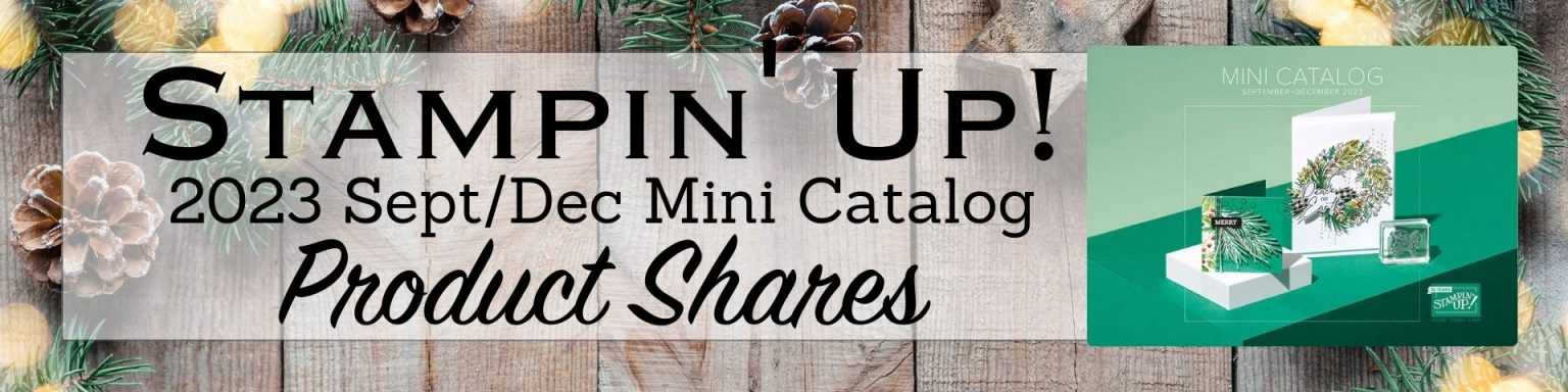 Product Shares: 2023 Stampin' Up! Sept. - Dec. Mini Catalog
